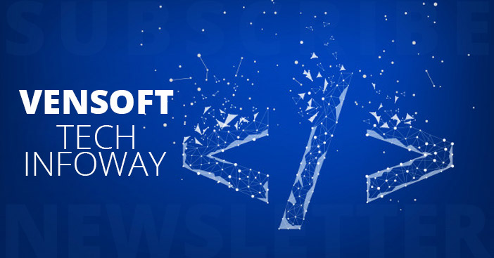 Vensoft - Tech Infoway Newsletter